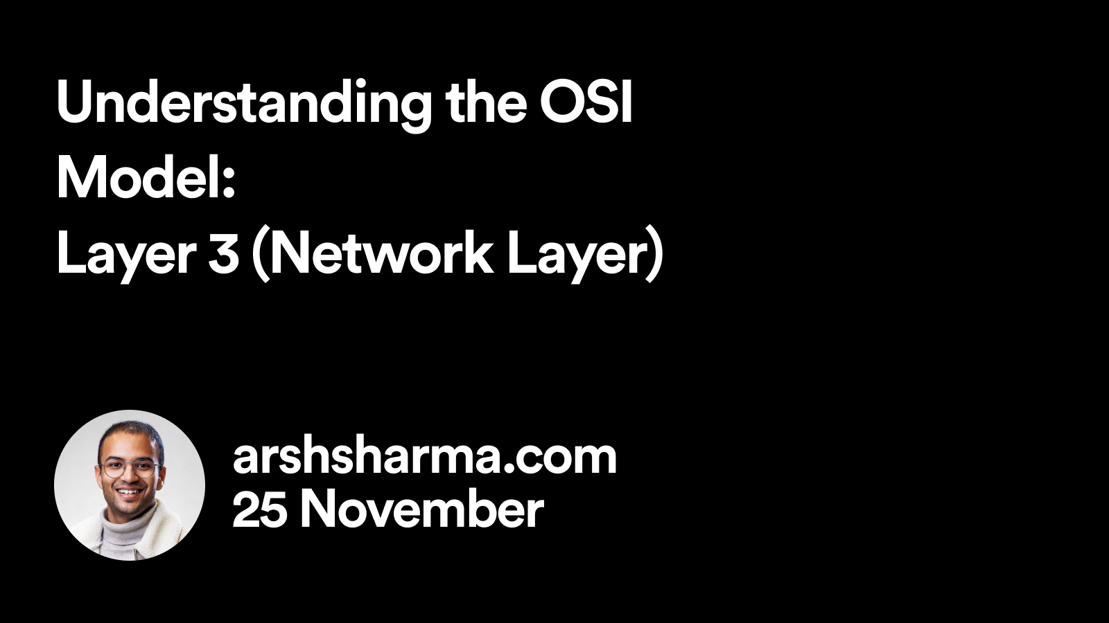 Understanding the OSI Model: Layer 3 | Arsh Sharma